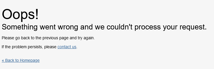 oops something went wrong and we couldn't process your request!